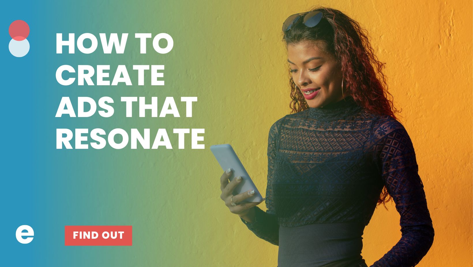 Creating Ads That Resonate For Your Target Audience | Enilon