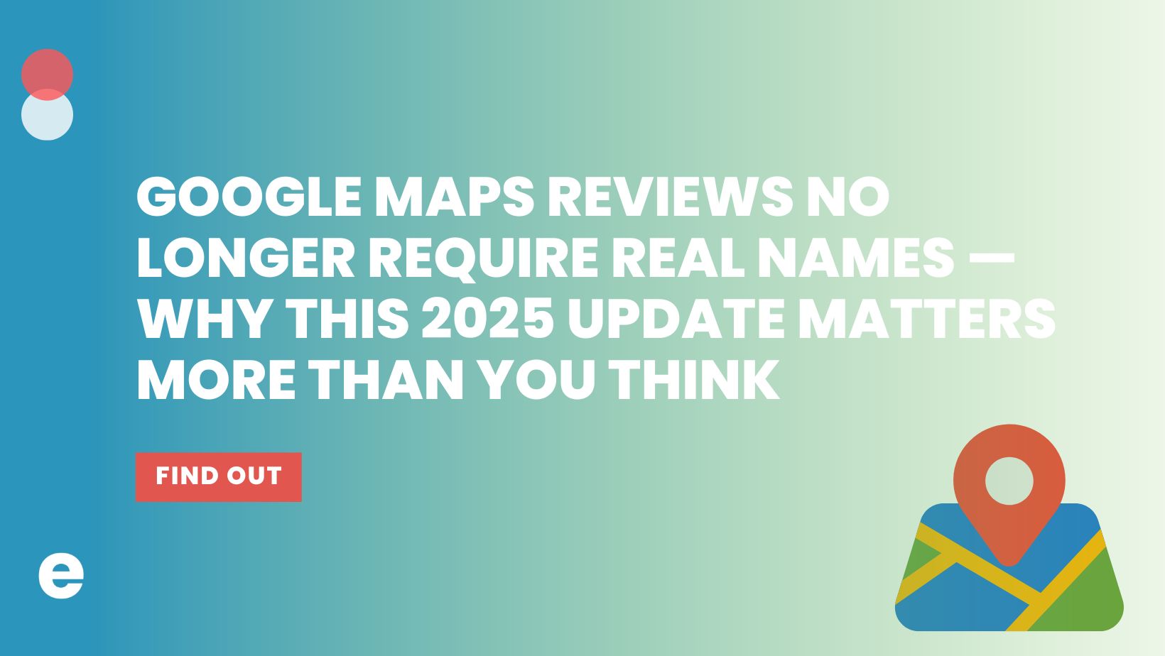 Google Maps Reviews Now Anonymous | What This Update Means